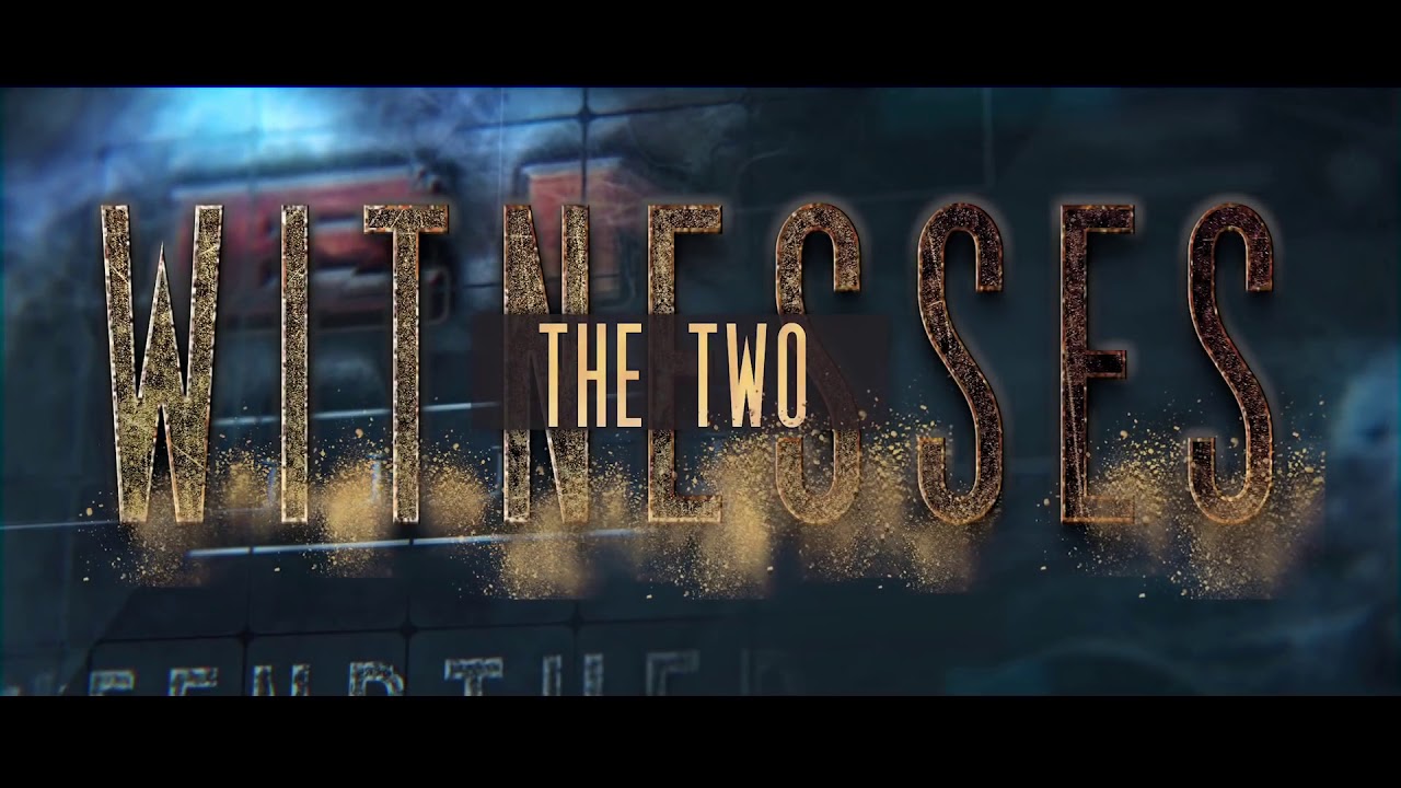 The End The Book Part 5: The Two Witnesses - YouTube