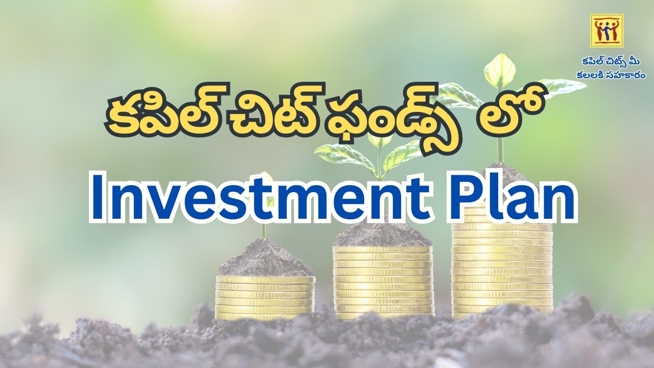 Best investment plan || Kapil Chits || Kapil Chits Online || Kapil ...