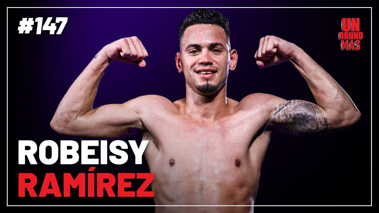 Un Round Más #147 Robeisy Ramírez - YouTube