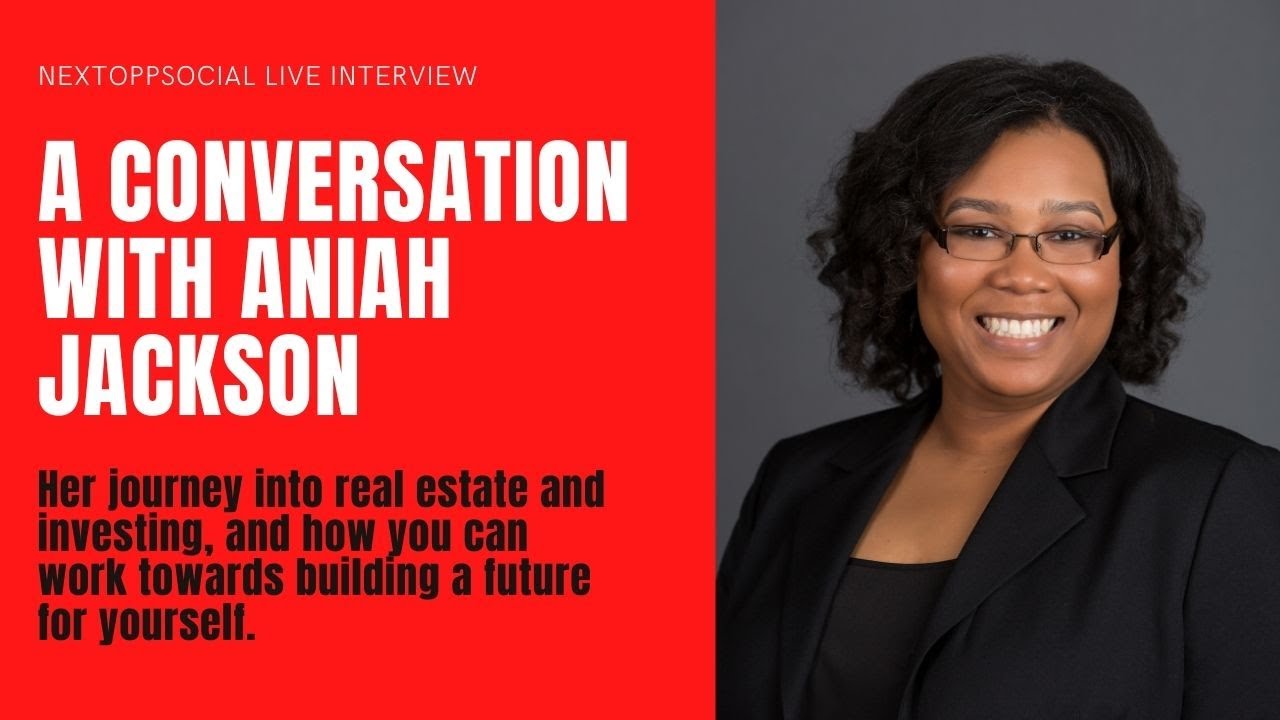 How to Break Into Real Estate with Aniah Jackson | NextOppSocial - YouTube
