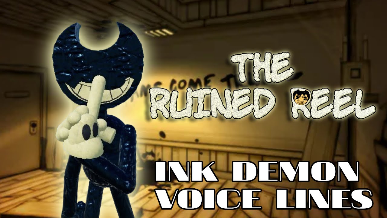 The Ruined Reel - Ink Demon Voice Lines [Bendy ASYM] - YouTube