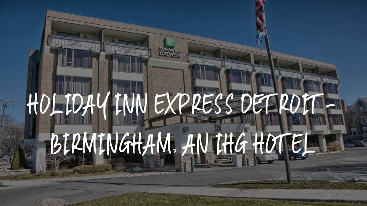 Holiday Inn Express Detroit-Birmingham, an IHG Hotel Review ...