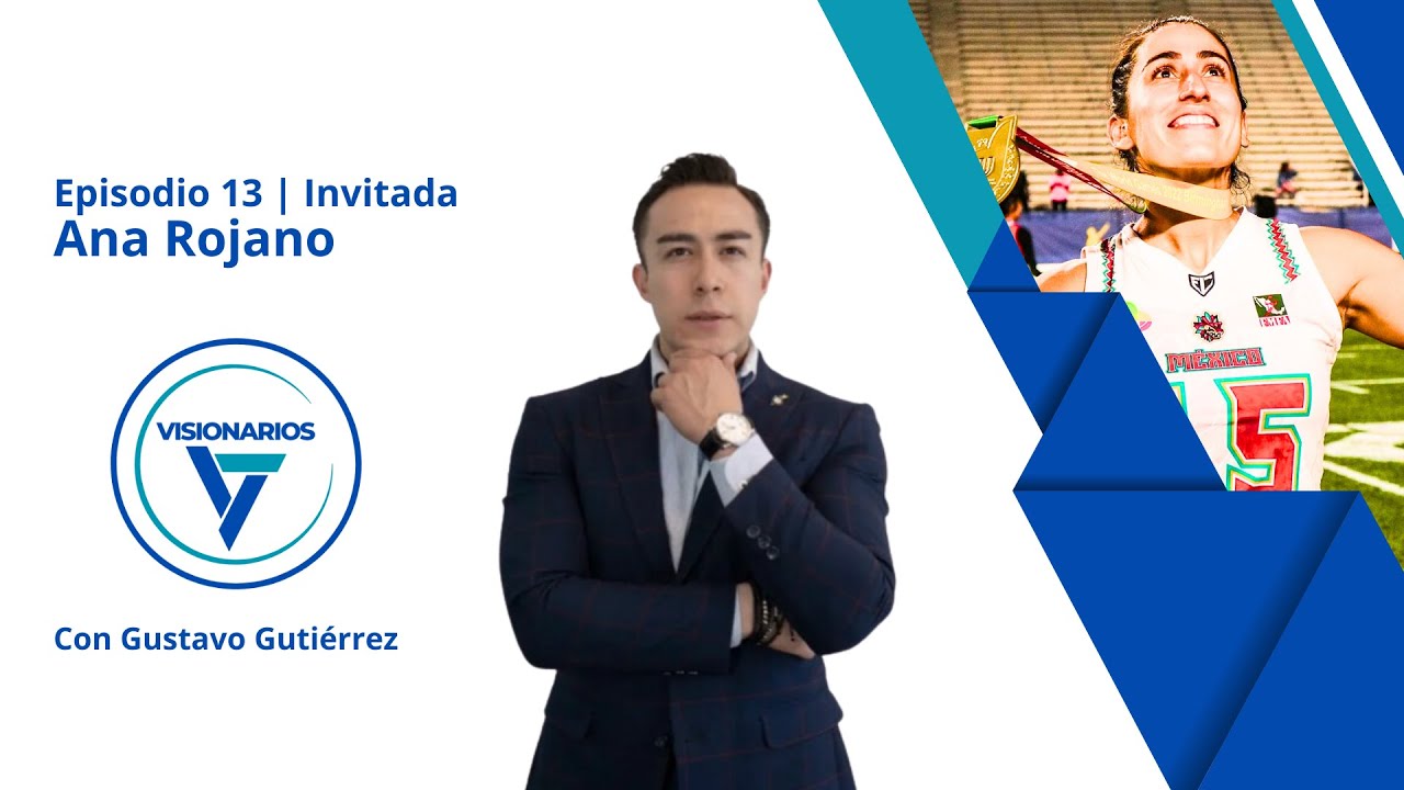 Ana Rojano en Visionarios Pódcast | Episodio 13 - YouTube