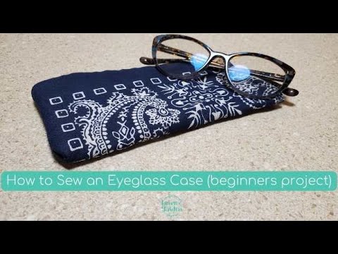 How to Sew an Eyeglass Case (with a free sewing pattern) - YouTube