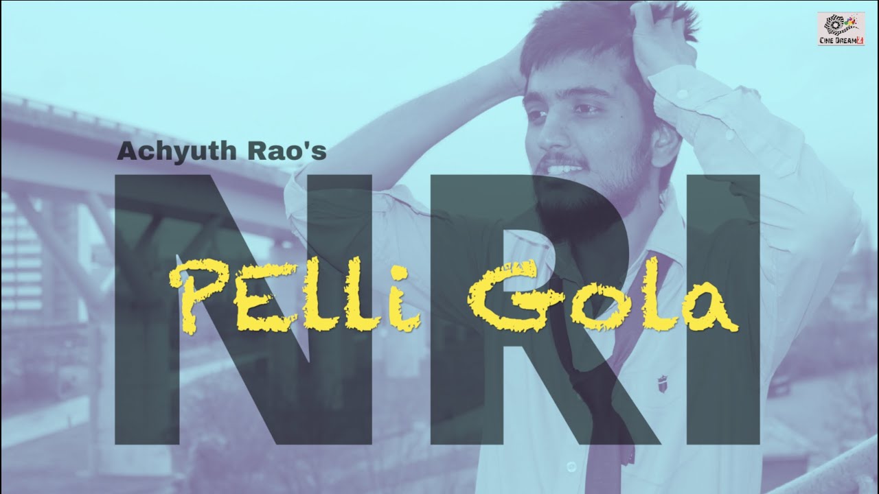 NRI Pelli Gola || Telugu short Film by CINE DREAMZ || Achyuth Rao - YouTube