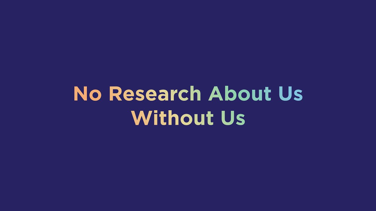 No Research About Us Without Us - YouTube