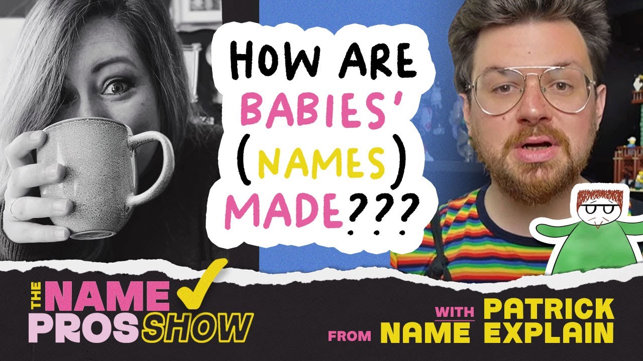 How Are Babies' Names Made?!?! with Patrick Foote Name Explain! - YouTube