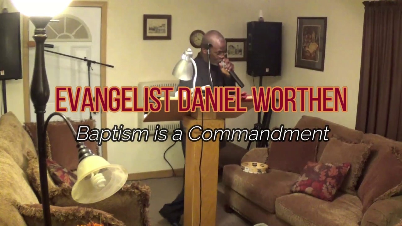 Evangelist Daniel Worthen/ Baptism is a Commandment - YouTube