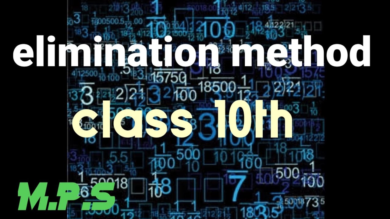 Elimination Method Class 10 YouTube Elimination Method Class 10 YouTube