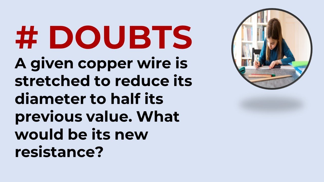 A given copper wire is stretched to reduce its diameter to half its ...