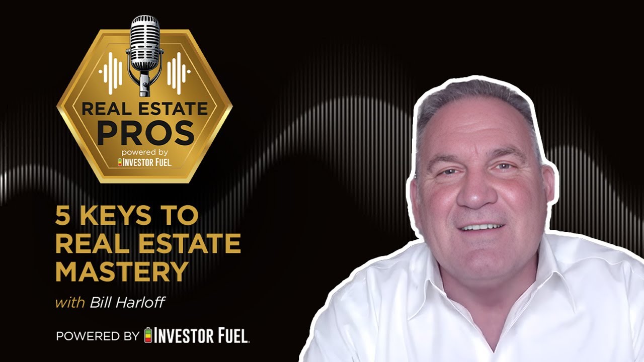 Bill Harloff's 5 Keys to Real Estate Mastery - YouTube