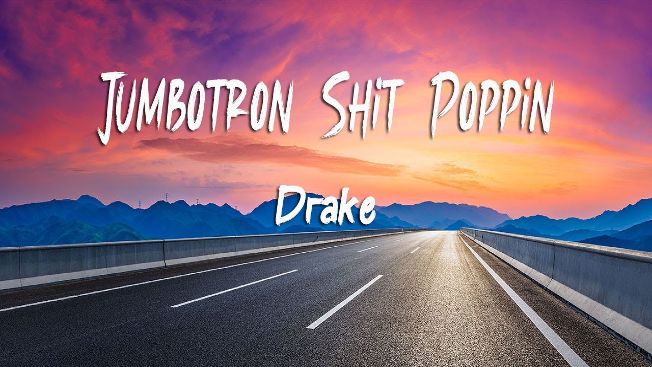 Drake - Jumbotron Shit Poppin (Lyrics) - YouTube