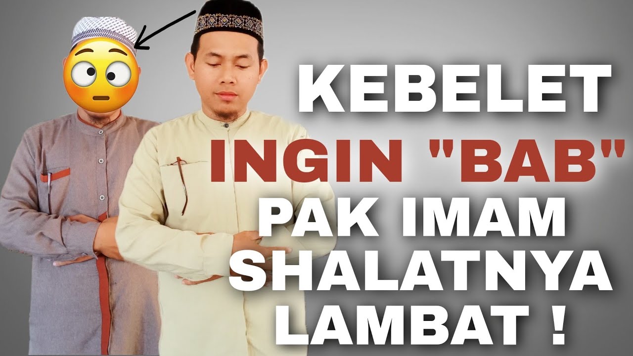 kebelet ingin BAB saat sholat berjamaah, Apa yang harus dilakukan ...