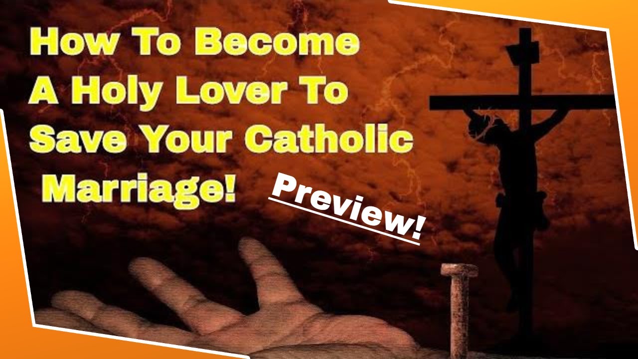 Preview: How To Become A Holy Lover In Your Catholic Marriage! CARP020 ...