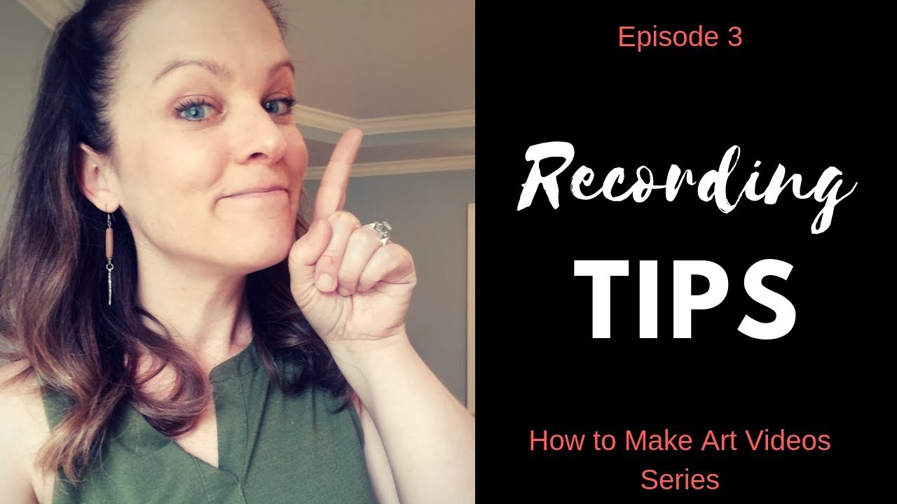 Video Recording Tips For Artists (EPISODE 3) Make AWESOME Art Videos ...