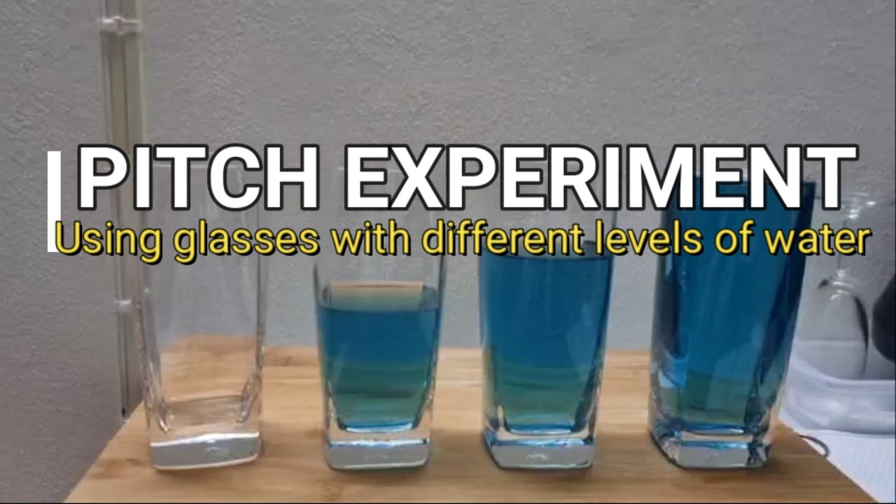 SCIENCE EXPERIMENT PITCH Using Glasses Filled With Different Levels Of