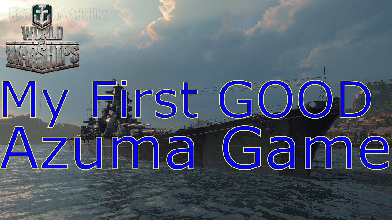World of Warships- My First Good Azuma Game - YouTube