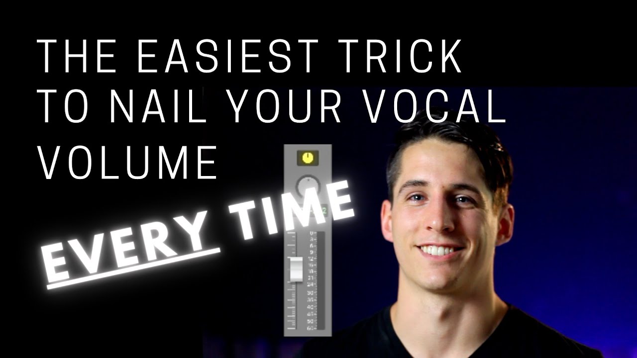 How To Nail Your Vocal Volume In Every Mix: The Easiest Trick You Never ...