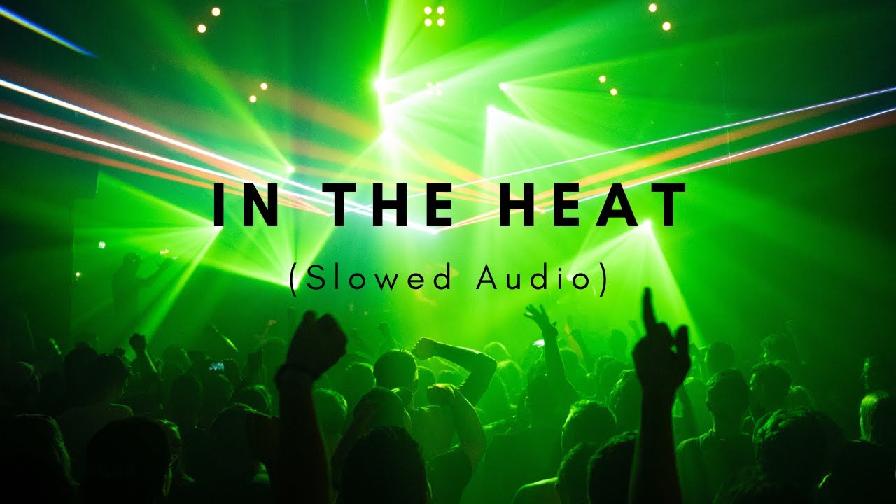 In the Heat - Night Remix (Slowed) - YouTube