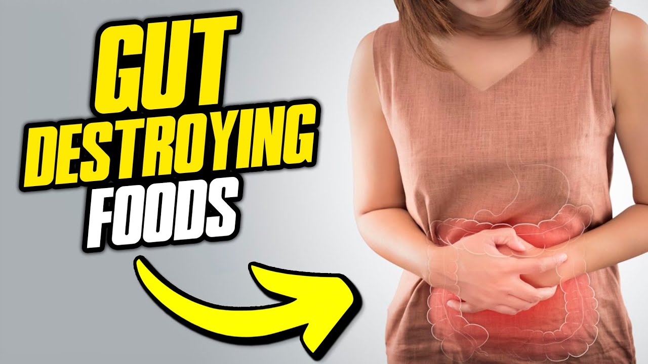 Gut Destroyers: 10 Foods To Avoid At Any Cost - YouTube