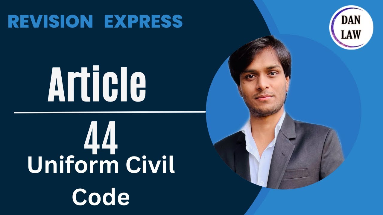 Article 44 - Uniform Civil Code | समान नागरिक संहिता | अनुच्छेद ४४ (44 ...