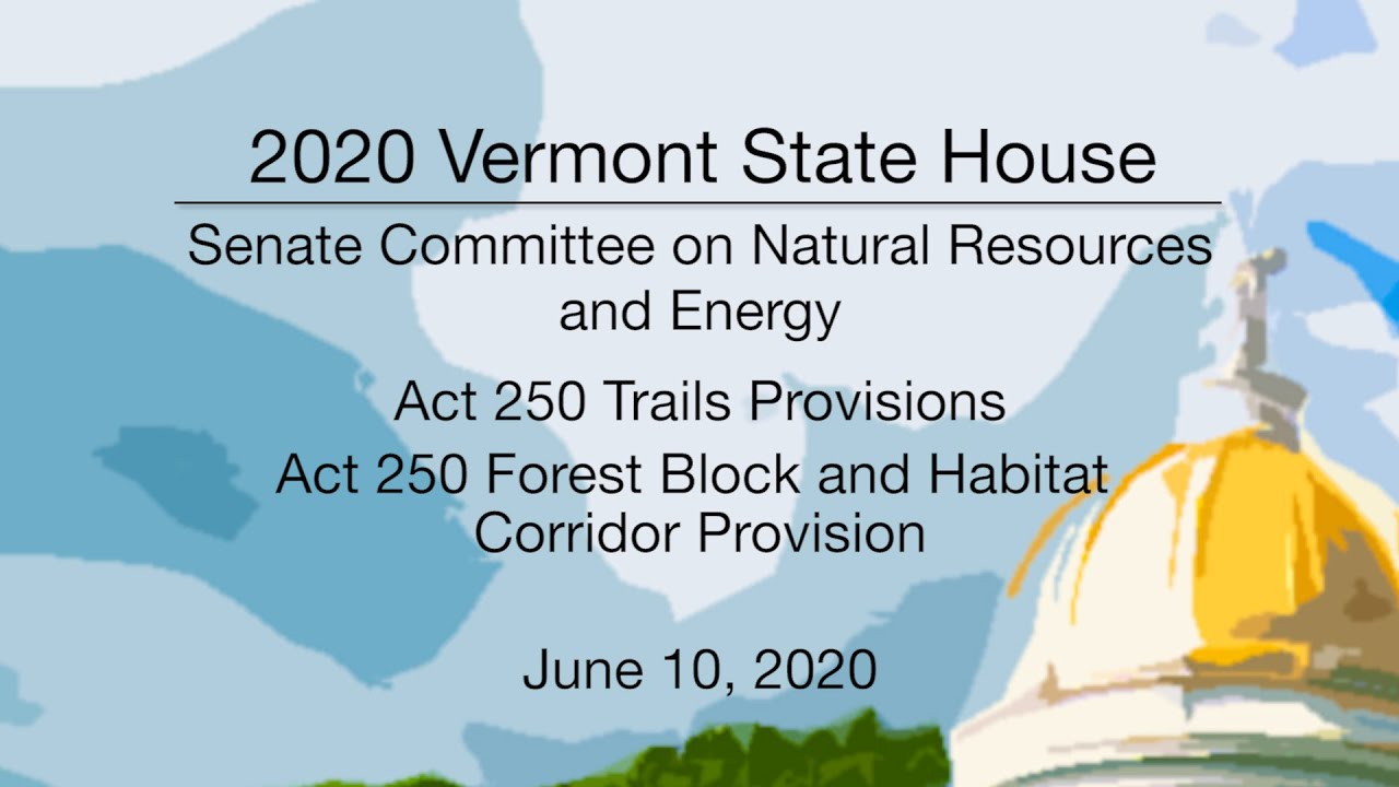 Vermont State House - Act 250 Provisions: Trails & Forest Block and ...