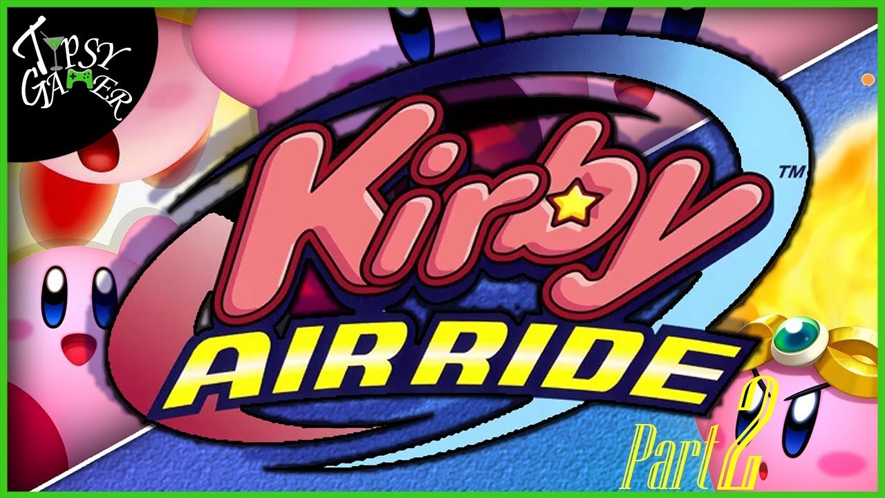 Tipsy Gamer: Kirby Air Ride Part.2 - YouTube