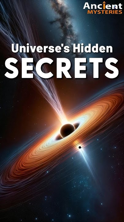 Universe's Hidden Secrets | The Unseen Universe | Ancient Mysteries - YouTube