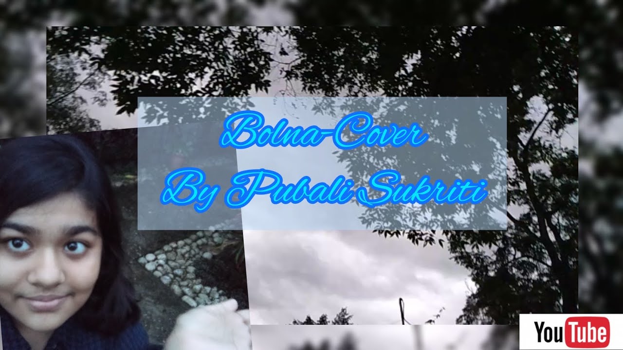 Bolna from the Movie Kapoor and Sons( Cover by Pubali Sukriti) #PubaliSukritiSings#Bolna# ...