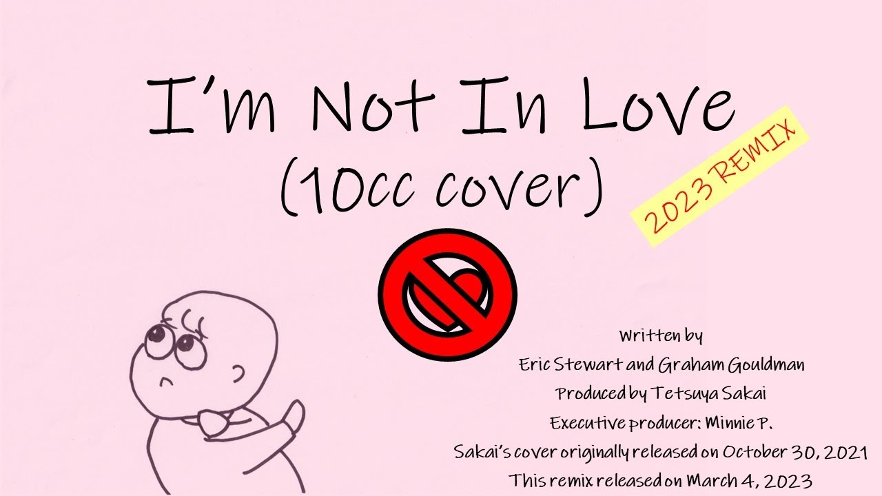 Tetsuya Sakai - I'm Not In Love (10cc cover) 2023 Remix - YouTube