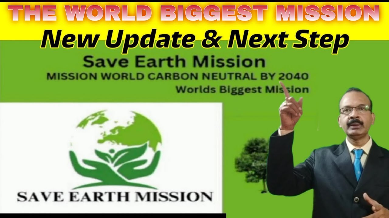 Save Earth Mission | World Biggest Mission Update | Save Earth Latest ...