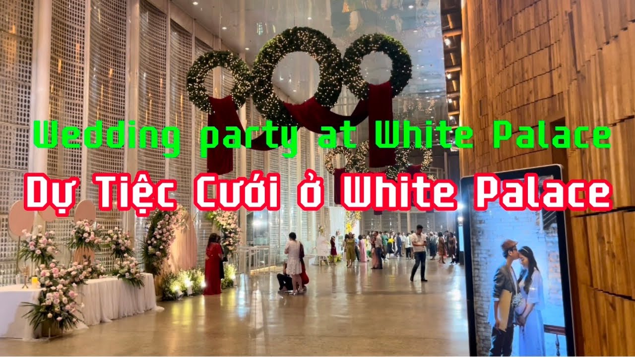 Wedding party at White Palace - Dự tiệc cưới ở White Palace - #wedding ...