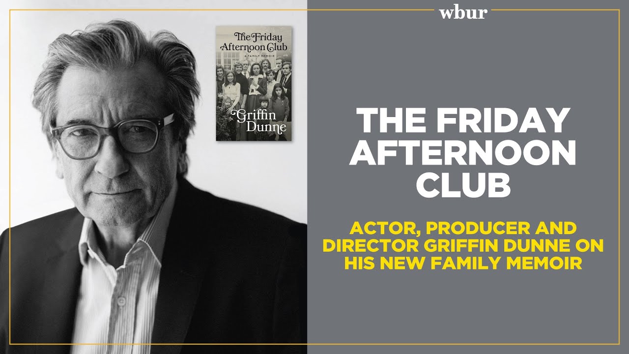 The Friday Afternoon Club: Actor, producer and director Griffin Dunne ...
