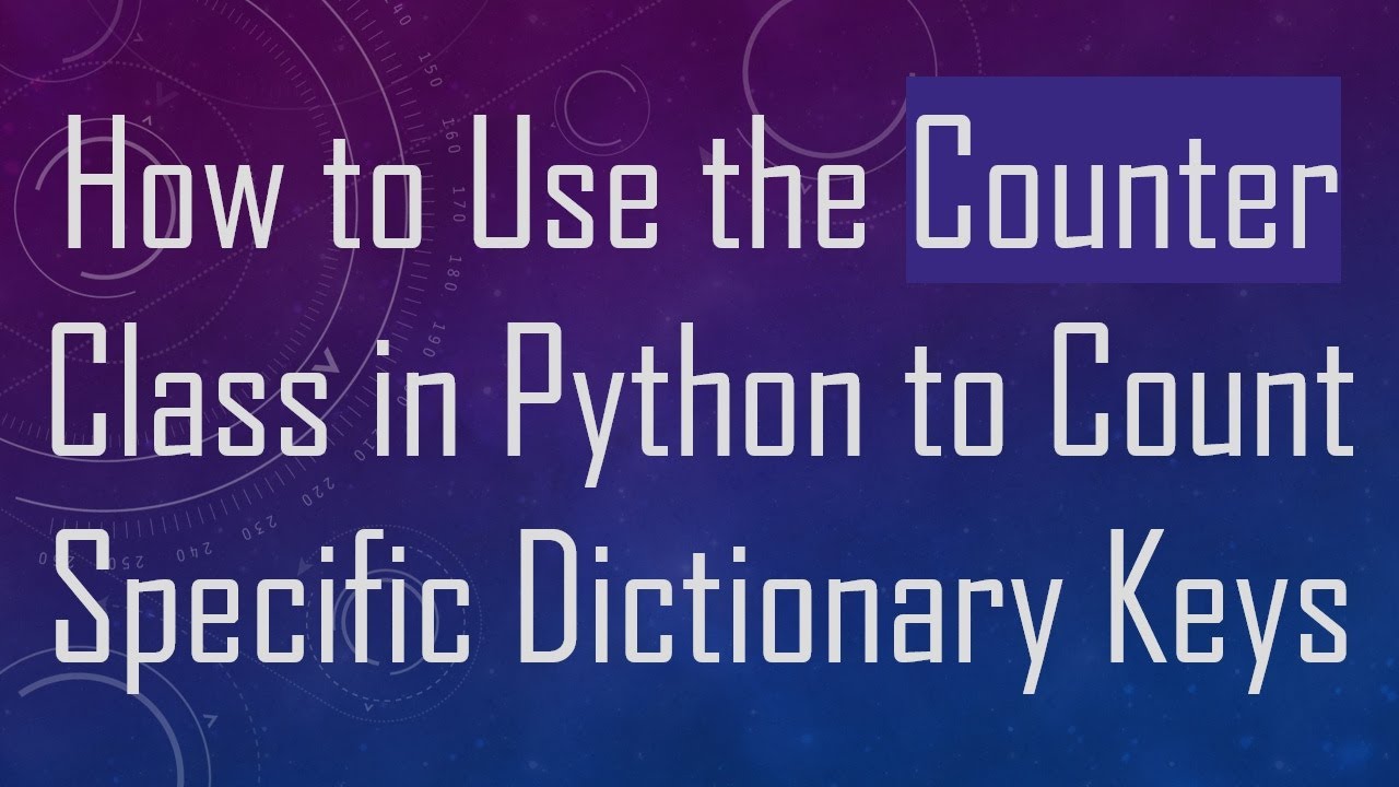 How to Use the Counter Class in Python to Count Specific Dictionary Keys - YouTube