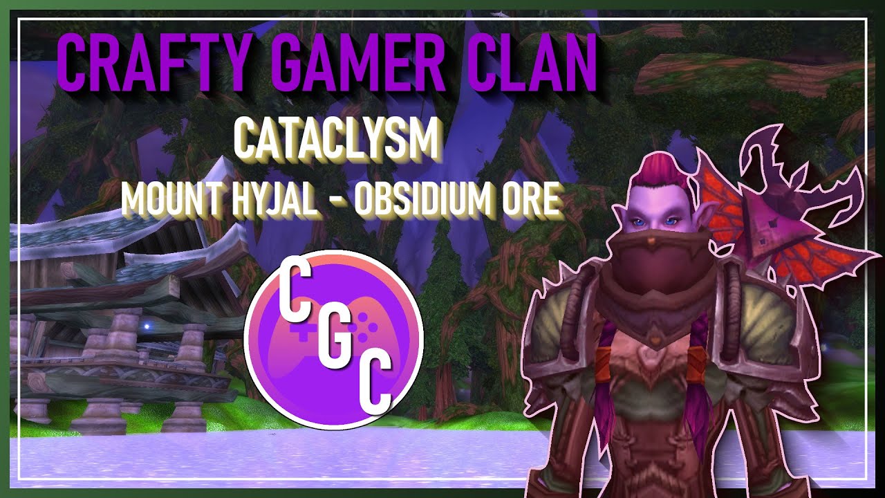 Obsidium Ore Farm in WoW - Mount Hyjal - #wow #wowgoldfarm #cataclysm ...