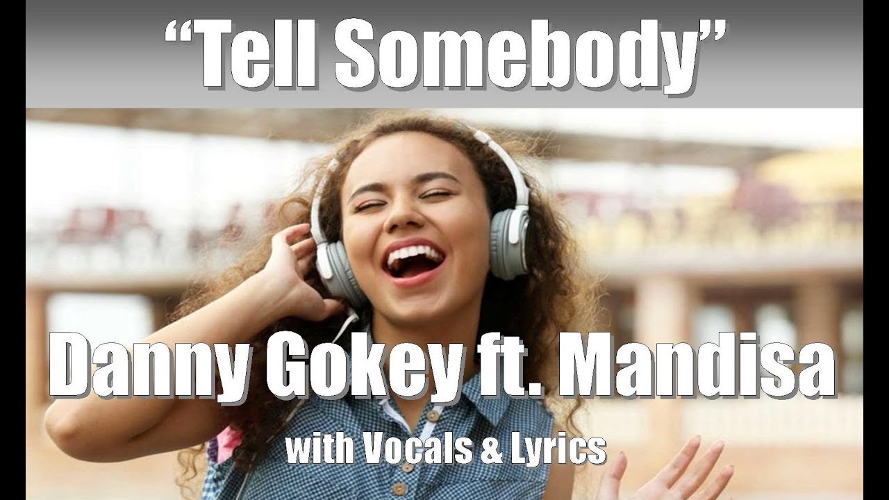 Danny Gokey ft Mandisa "Tell Somebody" with Vocals & Lyrics - YouTube