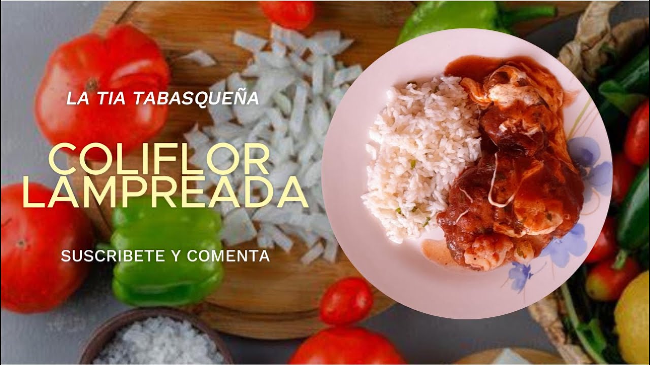 COLIFLOR LAMPREADA AL ESTILO LA TIA TABASQUEÑA - YouTube