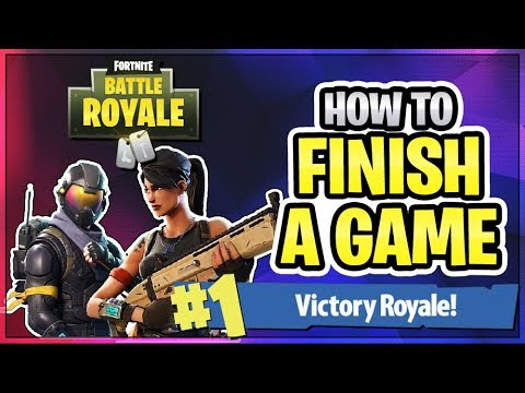 HOW TO WIN | Finishing A Game (Fortnite Battle Royale) - YouTube
