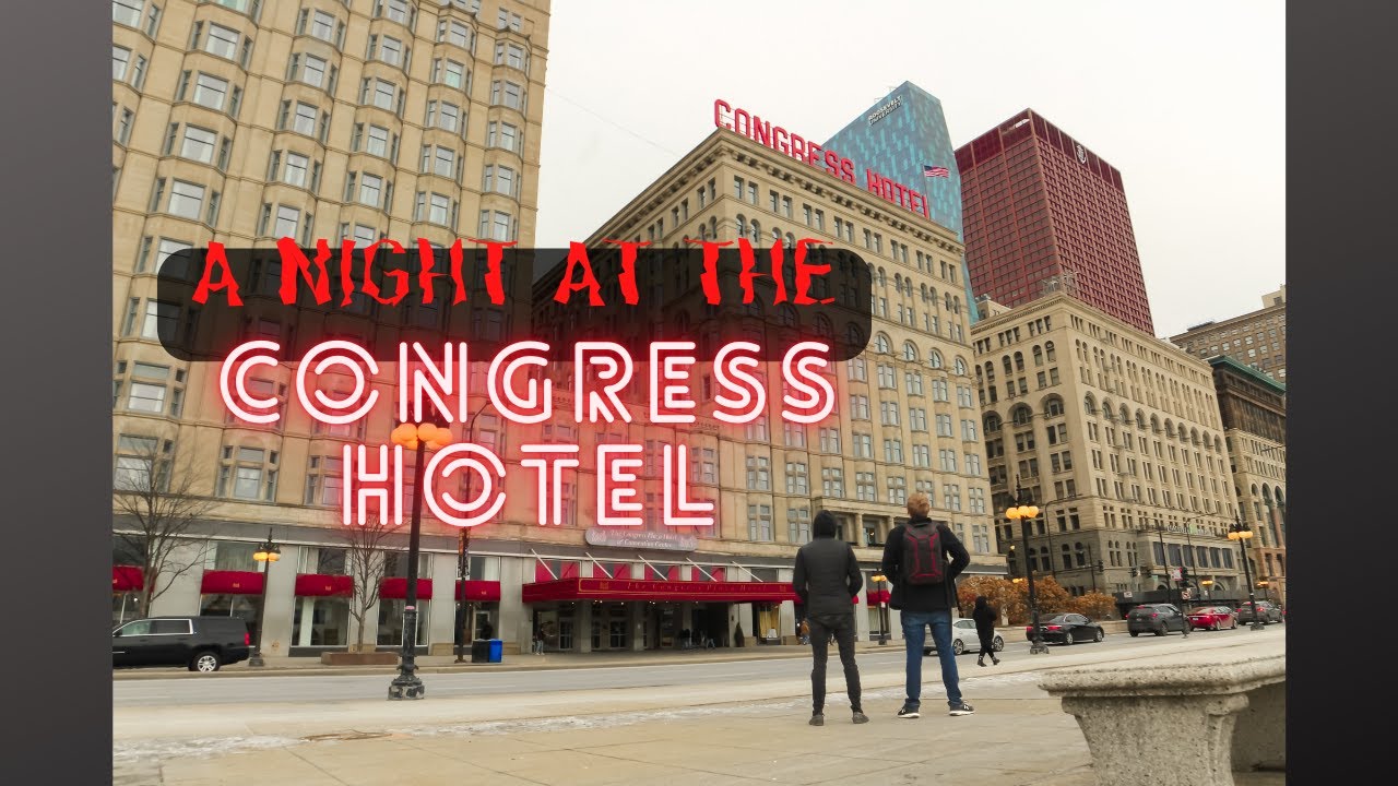 A Night at the Haunted Congress Plaza Hotel - YouTube