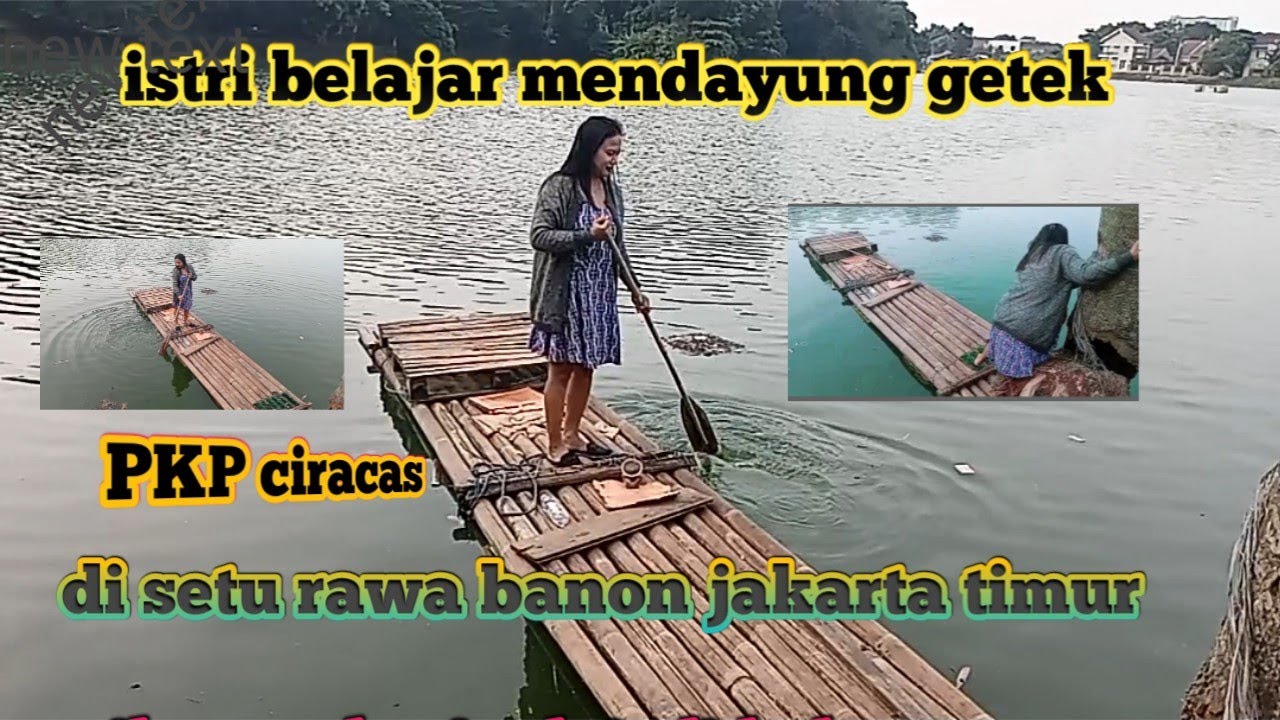 istri belajar mendayung getek !! naik getek di rawa setu babon jakarta ...