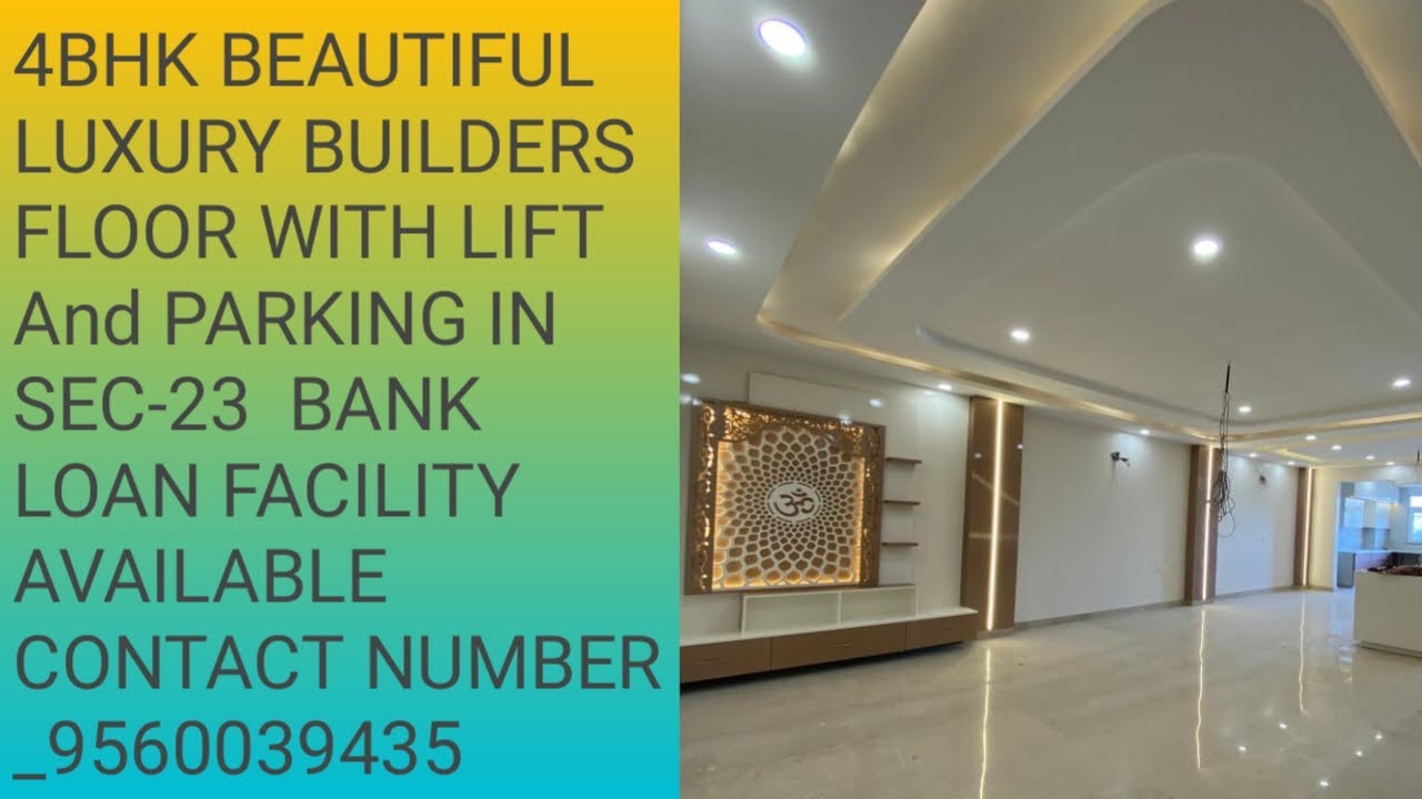 4BHK LUXURY BUILDERS FLOOR WITH LIFT And PARKING IN SEC-23 ROHINI BANK ...