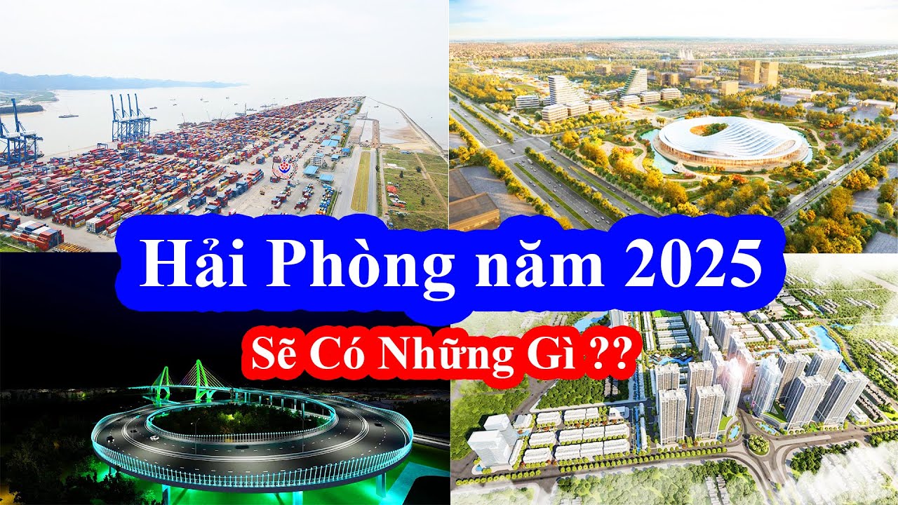 Hải Phòng năm 2025 Quá Nhiều Siêu Phẩm Giúp Hải Phòng Bay Cao - YouTube