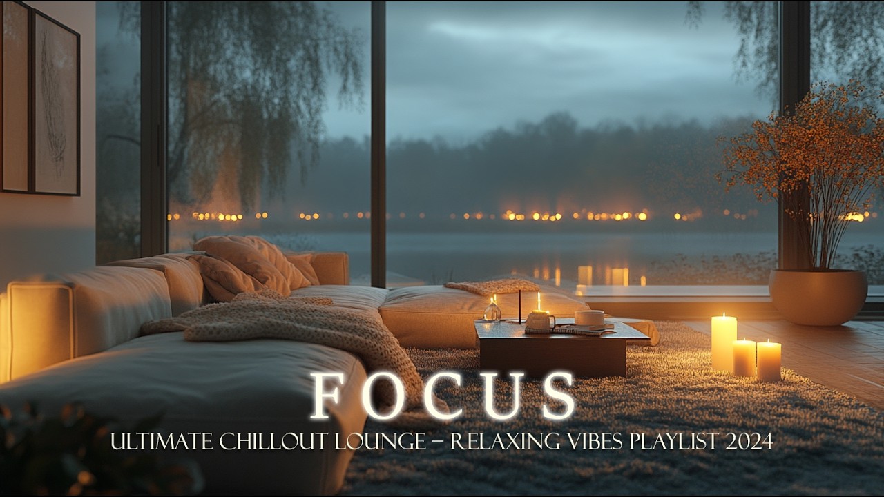 Ultimate Chillout Lounge – Relaxing Vibes Playlist 2024 - YouTube