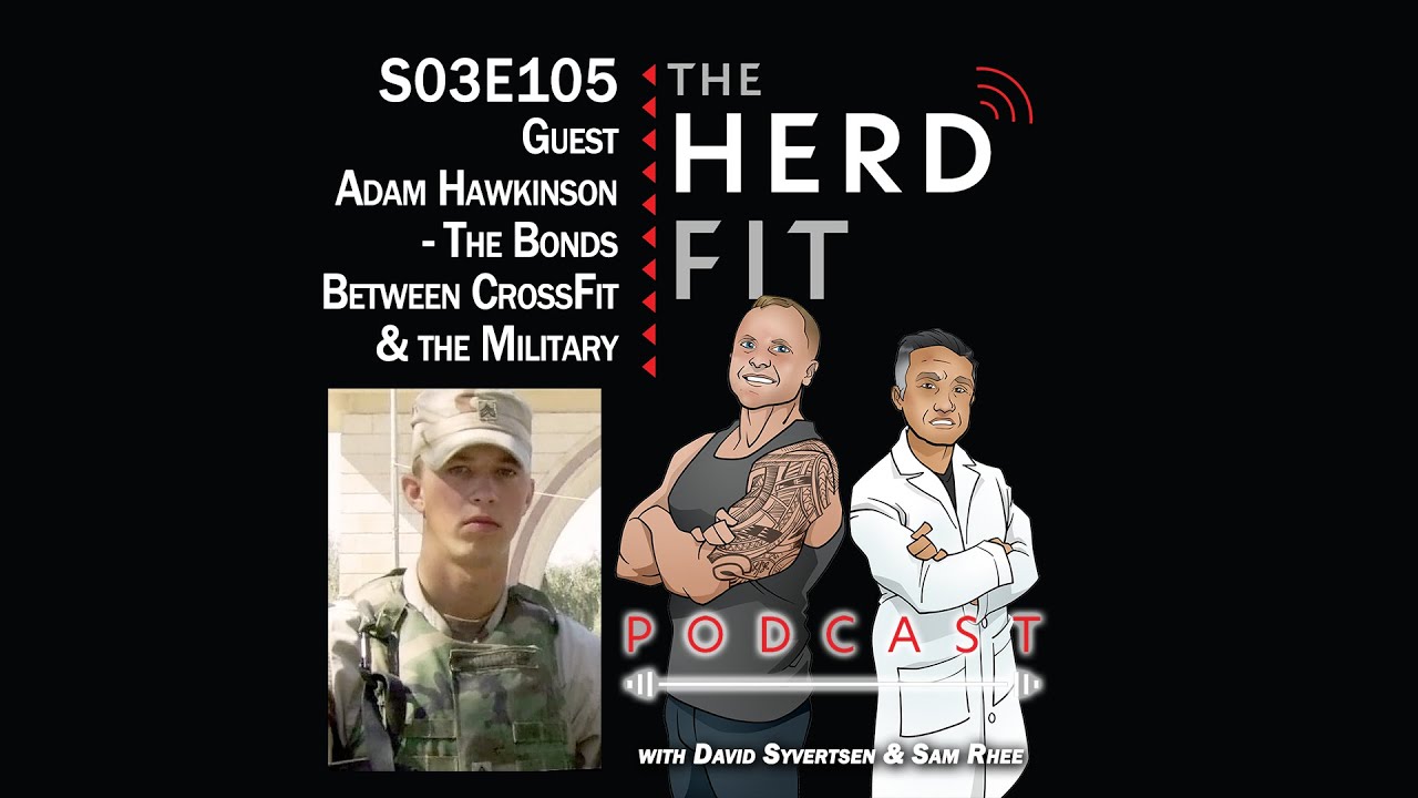 S03E105 GUEST ADAM HAWKINSON - THE BONDS BETWEEN CROSSFIT AND THE ...