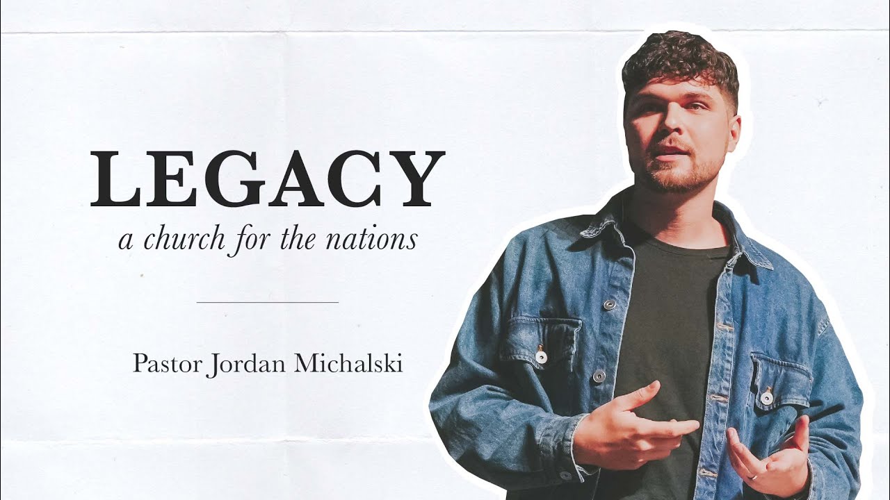 A Church For The Nations | Legacy: The Church We Strive to Be | Pastor ...