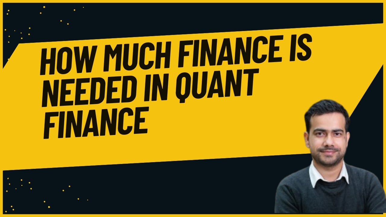 HOW MUCH FINANCE IS NEEDED IN QUANTITAIVE FINANCE - YouTube