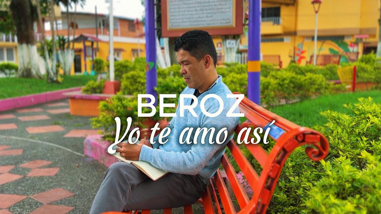 Beroz - Yo te amo así (Official Music Video) - YouTube
