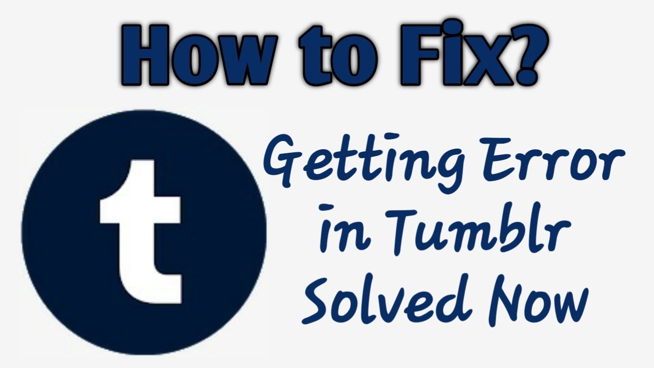 How to fix Tumblr app | Unfortunately Tumblr app has been stopped ...