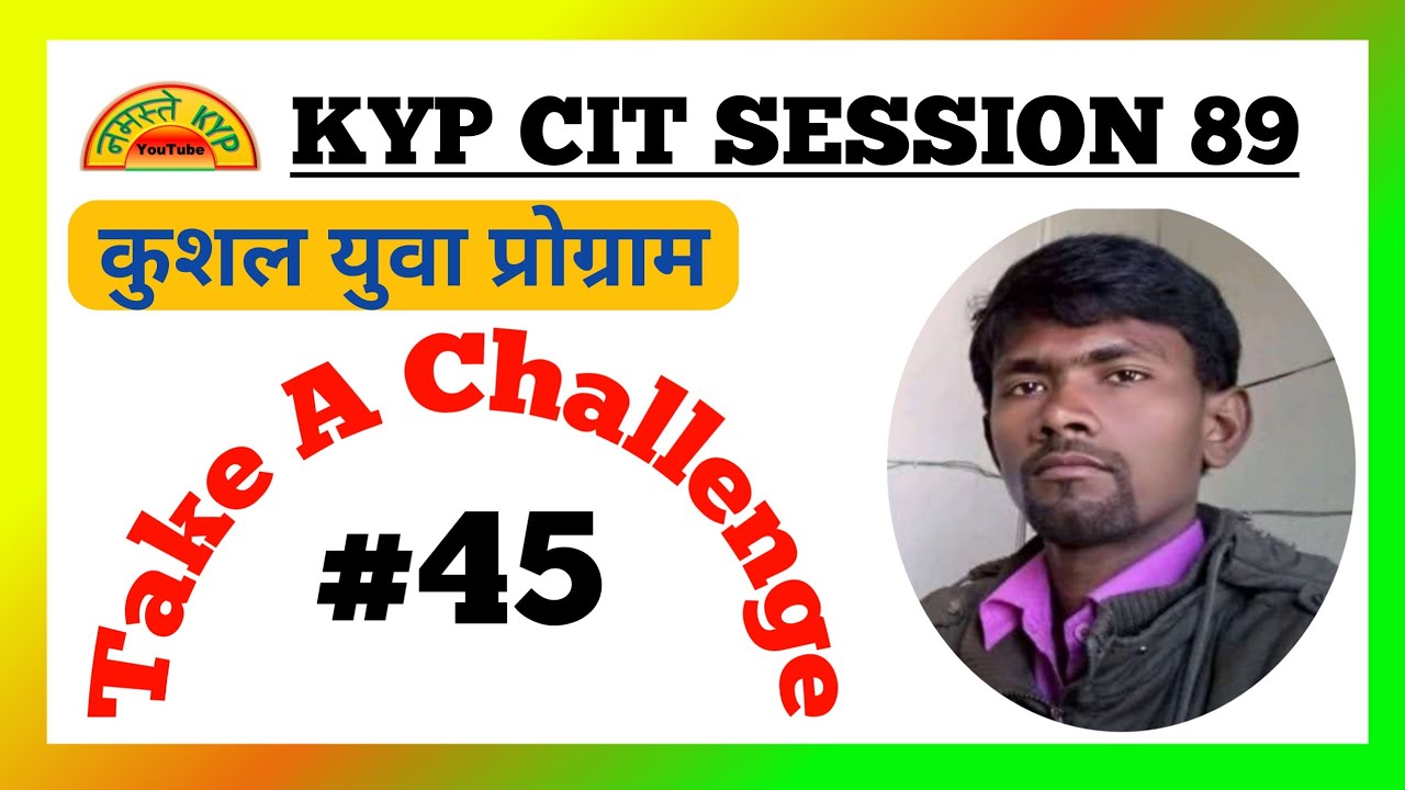 KYP Session 89 ka Take A Challenge || CIT Session #45 || Kushal Yuva ...