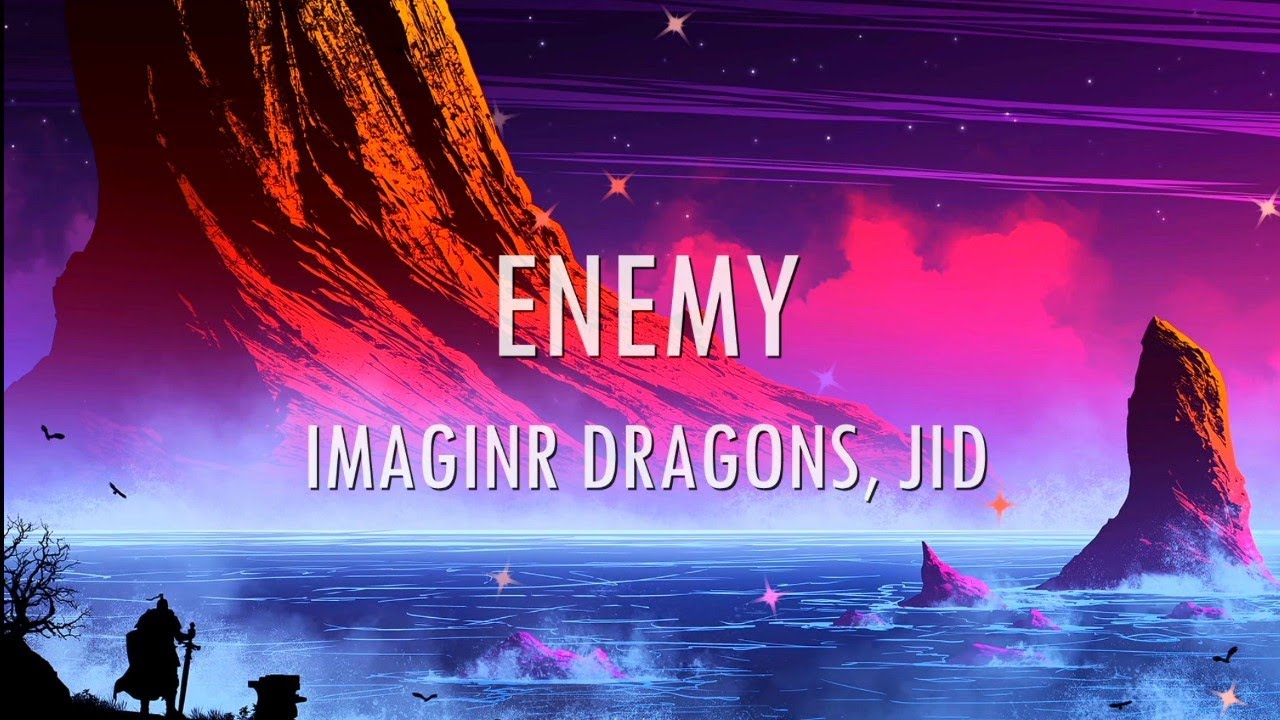 Imagine Dragons, JID - Enemy (🎵Lyrics) - YouTube